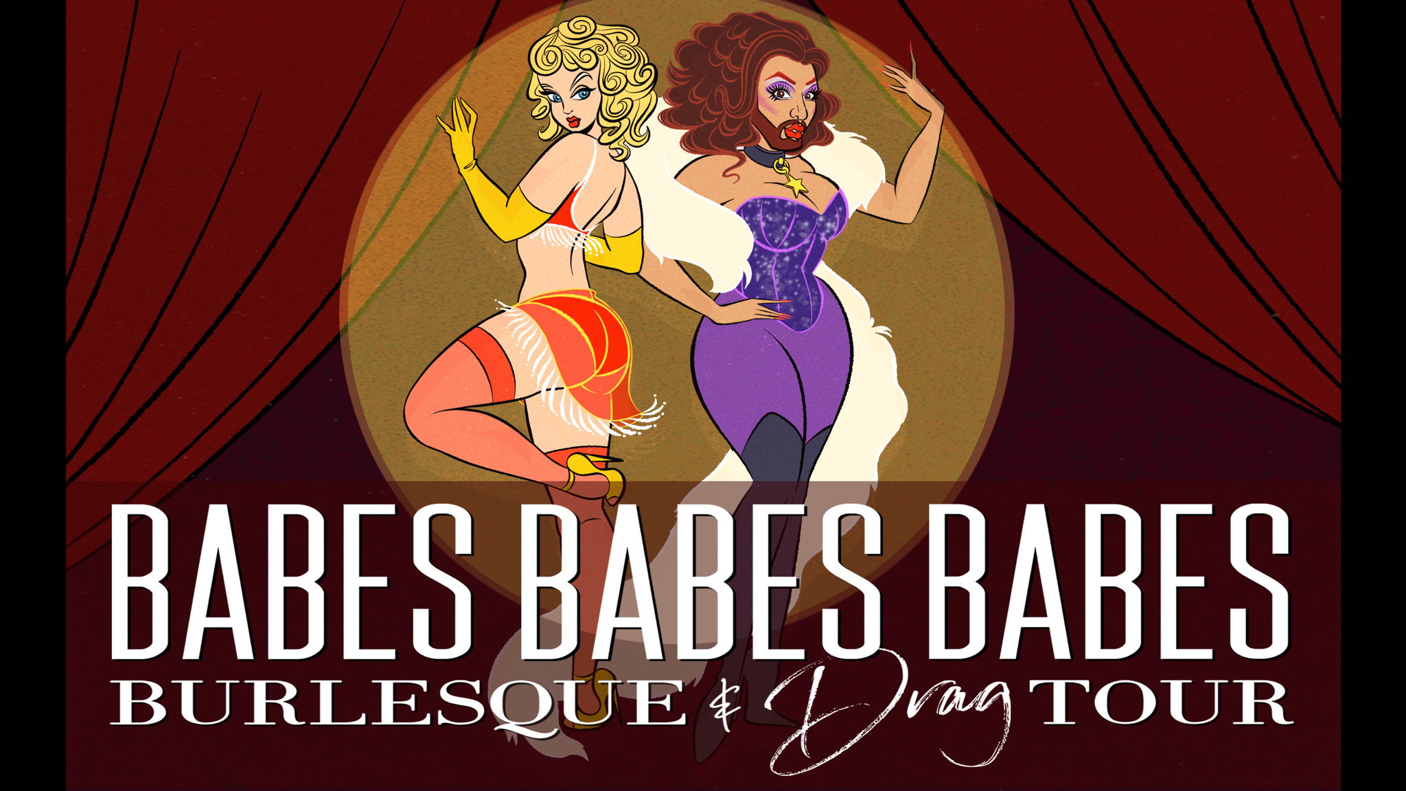 BABES, BABES, BABES! Burlesque and Drag Show