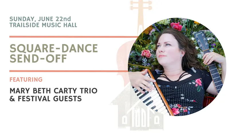 Square-Dance Send-Off: Featuring - Mary Beth Carty Trio & Festival ...