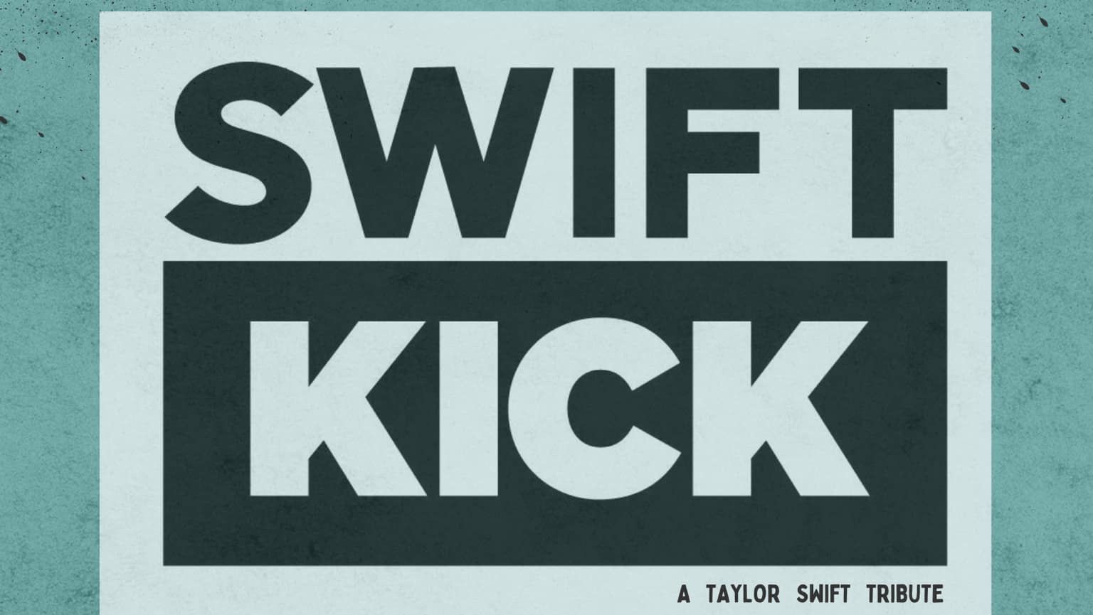 Swift Kick - Taylor Swift Tribute -June 21st - $25 - Doors 6:30 PM - 19 ...